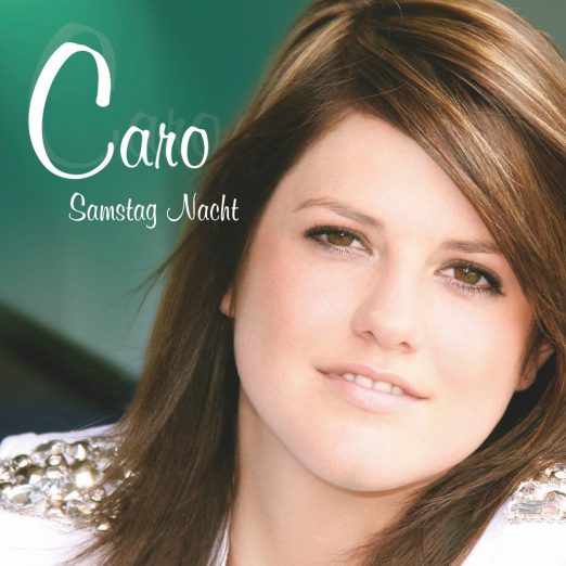 CARO Der Titel "Samstag Nacht" kündigt ihre Debüt-CD "Das allerste Mal ...