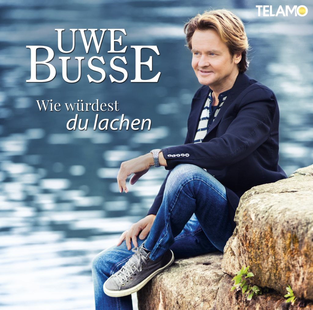 UWE BUSSE "Wie würdest du lachen" – Die aktuelle Radio-Single von Uwe ...