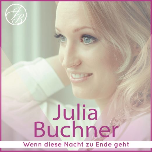 JULIA BUCHNER Grandios gute Schlagerpop-Ballade: "Wenn diese Nacht zu ...