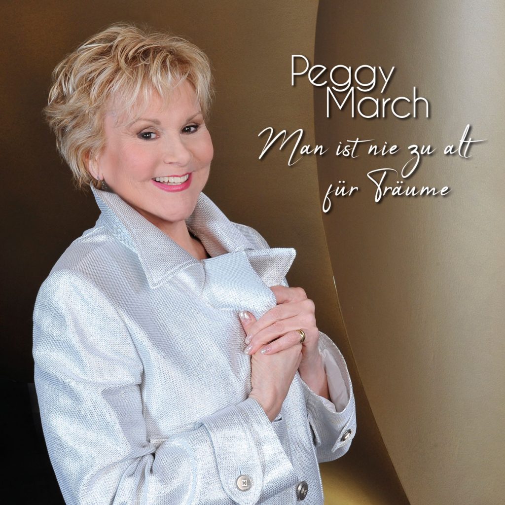 PEGGY MARCH Herausragend gut: ihr neuer Titel „Man ist nie zu alt für ...