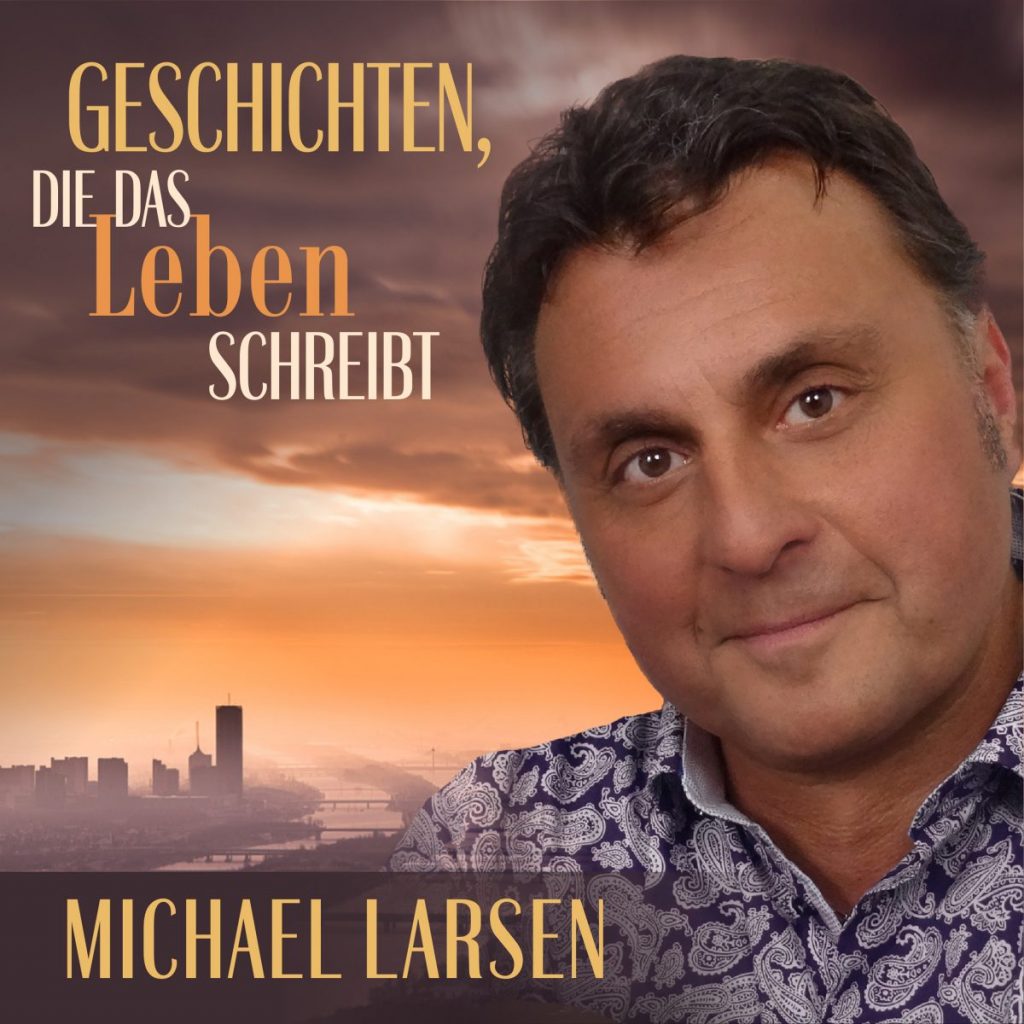 MICHAEL LARSEN Sein neues Album ist da: „Geschichten, die das Leben ...