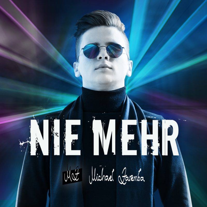 MICHAEL ZAREMBA Am 14.08.2020 erscheint sein neuer Song „Nie mehr“! – Smago