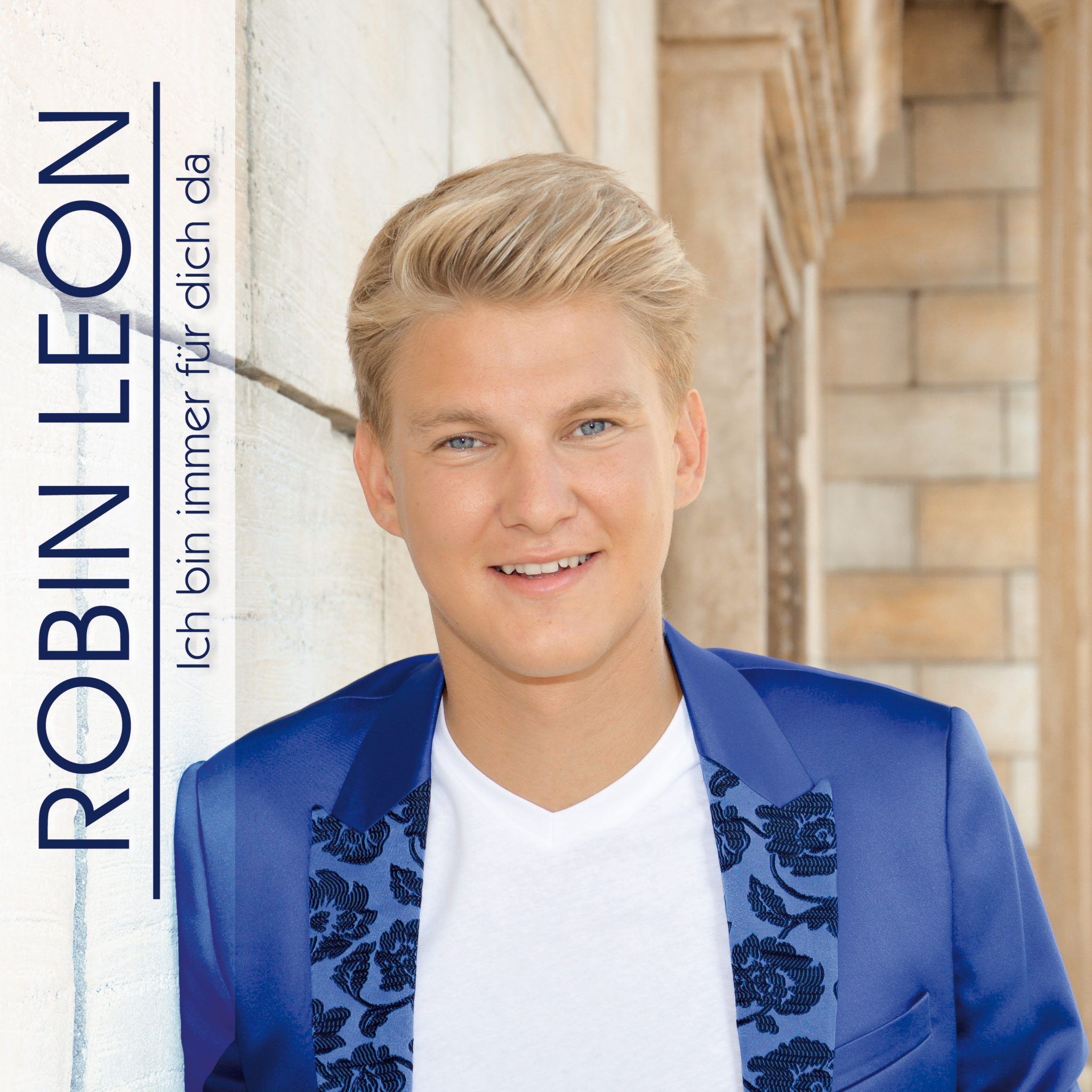 ROBIN LEON Mit „Ich bin immer für dich da“ präsentiert er seinen ...