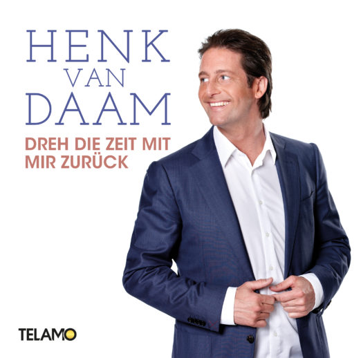 HENK VAN DAAM Mit „Dreh die Zeit mit mir zurück“ gibt er seinen Single ...