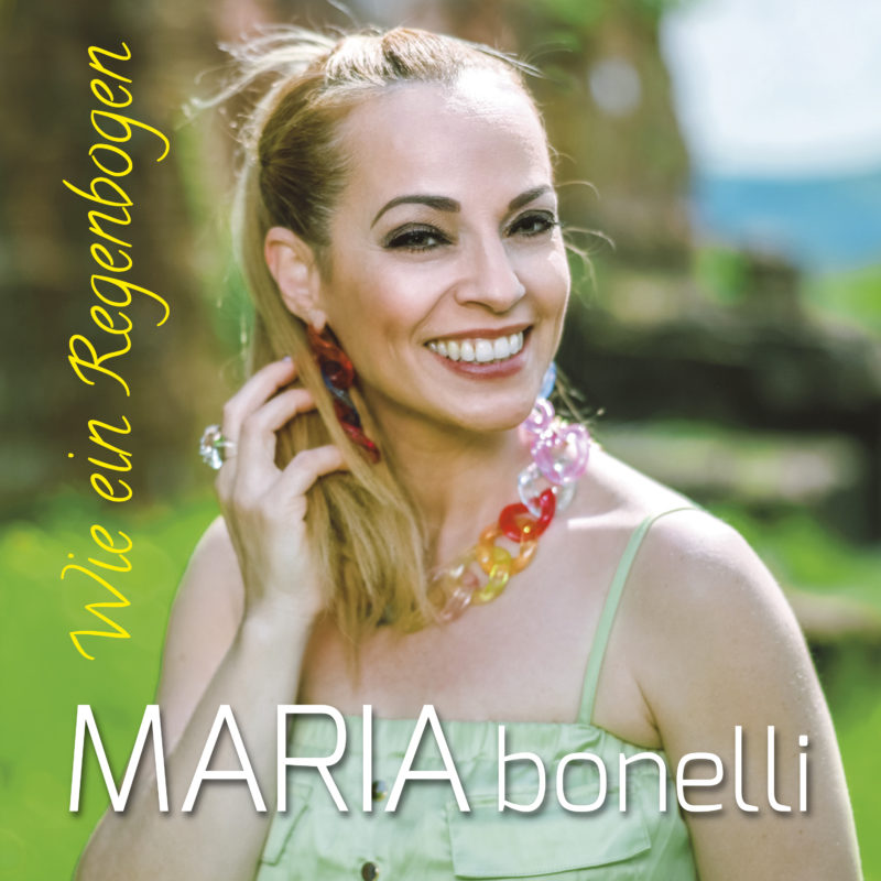 MARIA BONELLI Maria Bonelli feiert mit „Wie ein Regenbogen“ ein ...