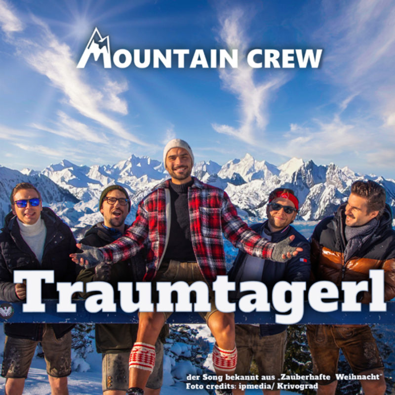 MOUNTAIN CREW Mit „Traumtagerl“ präsentieren sie einen Song der Marke ...
