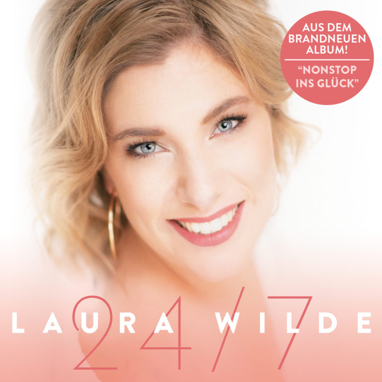 LAURA WILDE Der Song „24/7“ kündigt das neue Album „Nonstop ins Glück ...
