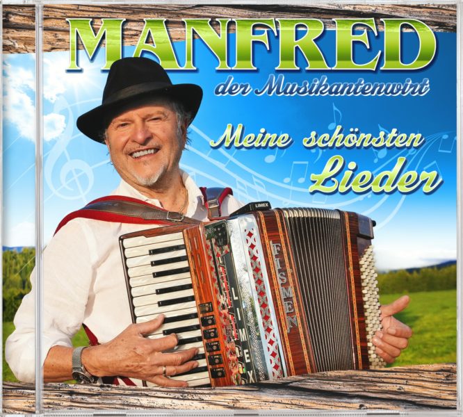 MANFRED DER MUSIKANTENWIRT Seine CD „Meine schönsten Lieder“ ist ein echter Geheimtipp! – Smago
