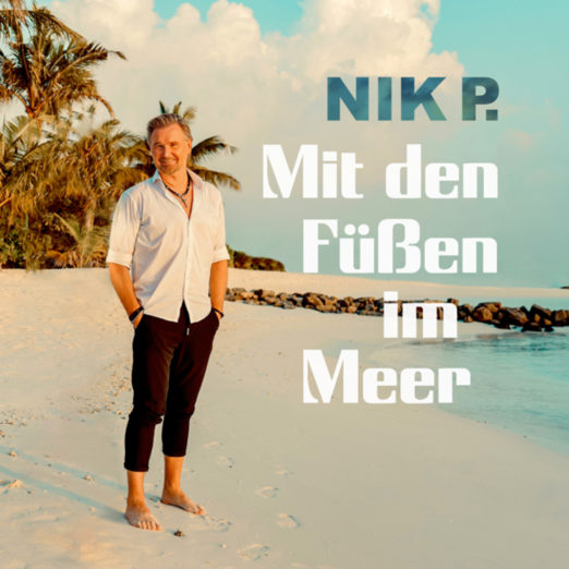 NIK P. Der Titel „Mit den Füßen im Meer“ dient als erster Vorbote ...