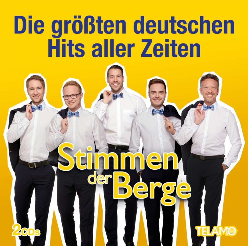 STIMMEN DER BERGE Die Stimmen der Berge präsentieren “Die größten deutschen Hits aller Zeiten ...