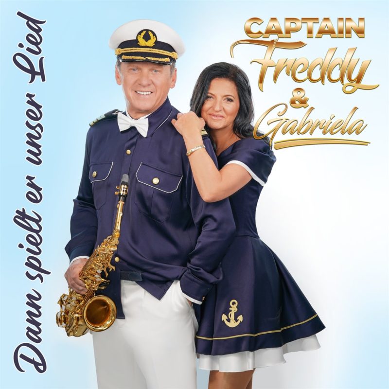 CAPTAIN FREDDY & GABRIELA Mit „Dann spielt er unser Lied“ präsentieren ...
