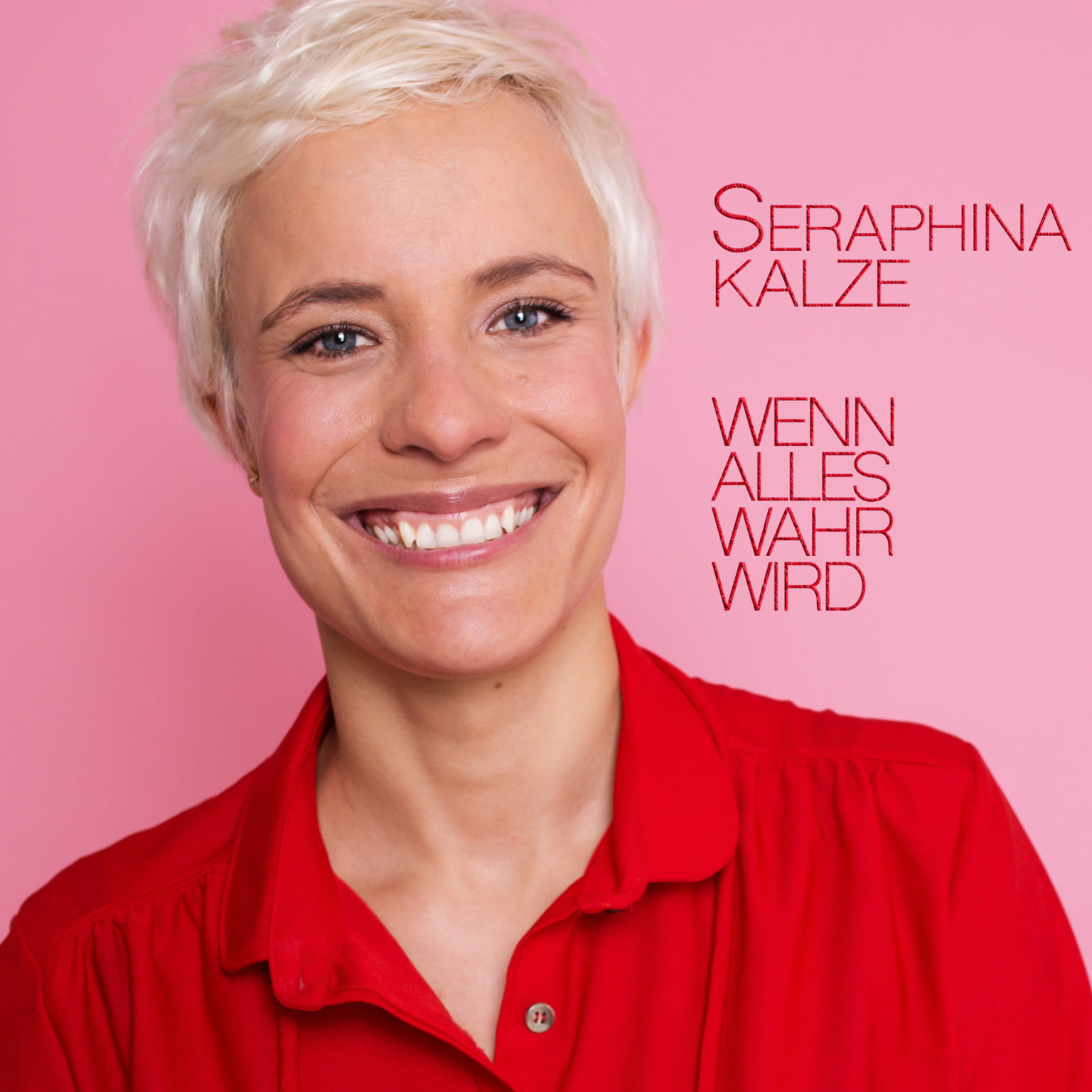 SERAPHINA KALZE Am 30.06.2023 erscheint ihr Song „Wenn alles wahr wird ...