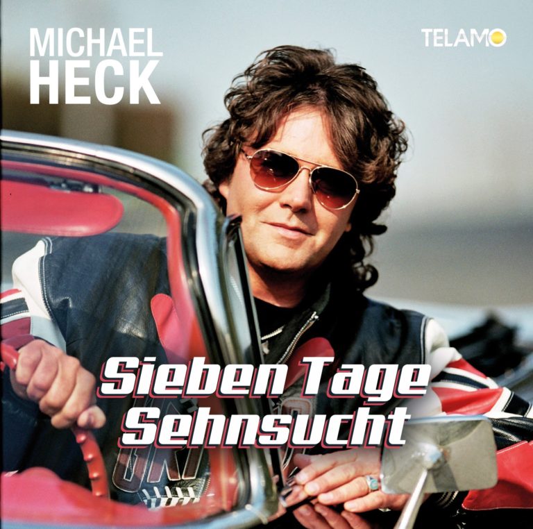 MICHAEL HECK „Sieben Tage Sehnsucht“ ODER Die etwas ältere „NEUE“ von ...