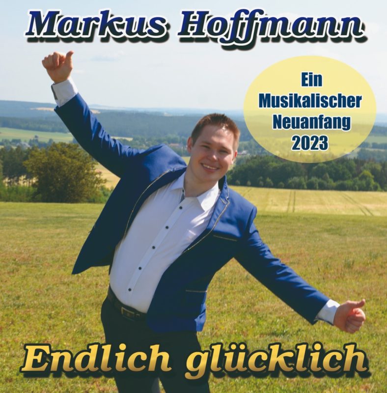 MARKUS HOFFMANN Warum seine CD „Endlich glücklich“ ein musikalischer Neuanfang ist! – Smago