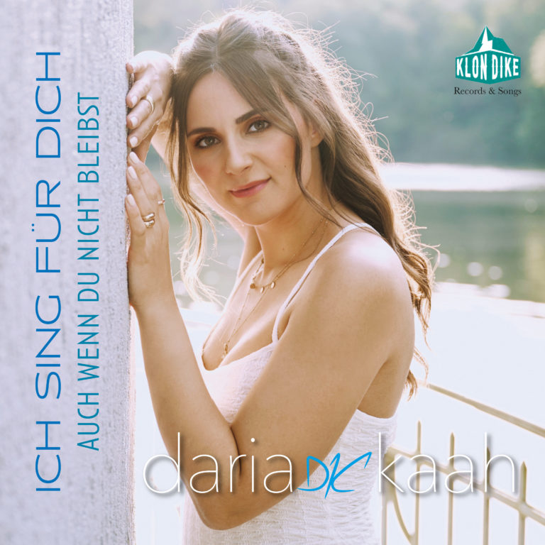 DARIA KAAH Daria Kaah setzt mit „Ich sing für dich, auch wenn du nicht ...
