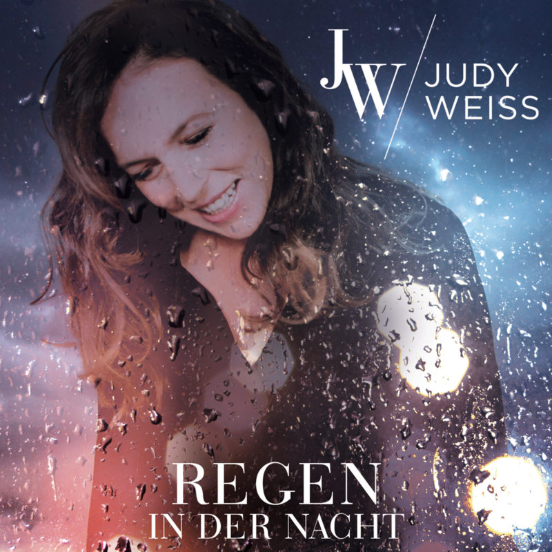 JUDY WEISS Ihr Titel „Regen in der Nacht“ ist eine Art Lebensratgeber ...