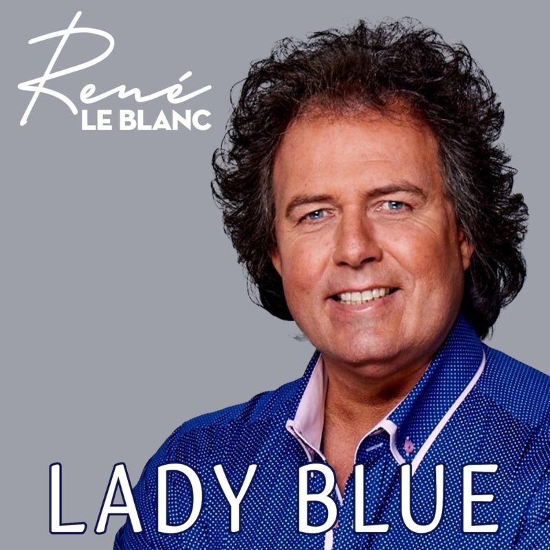 RENÉ LE BLANC René le Blanc veröffentlicht mit „Lady Blue“ eine ...