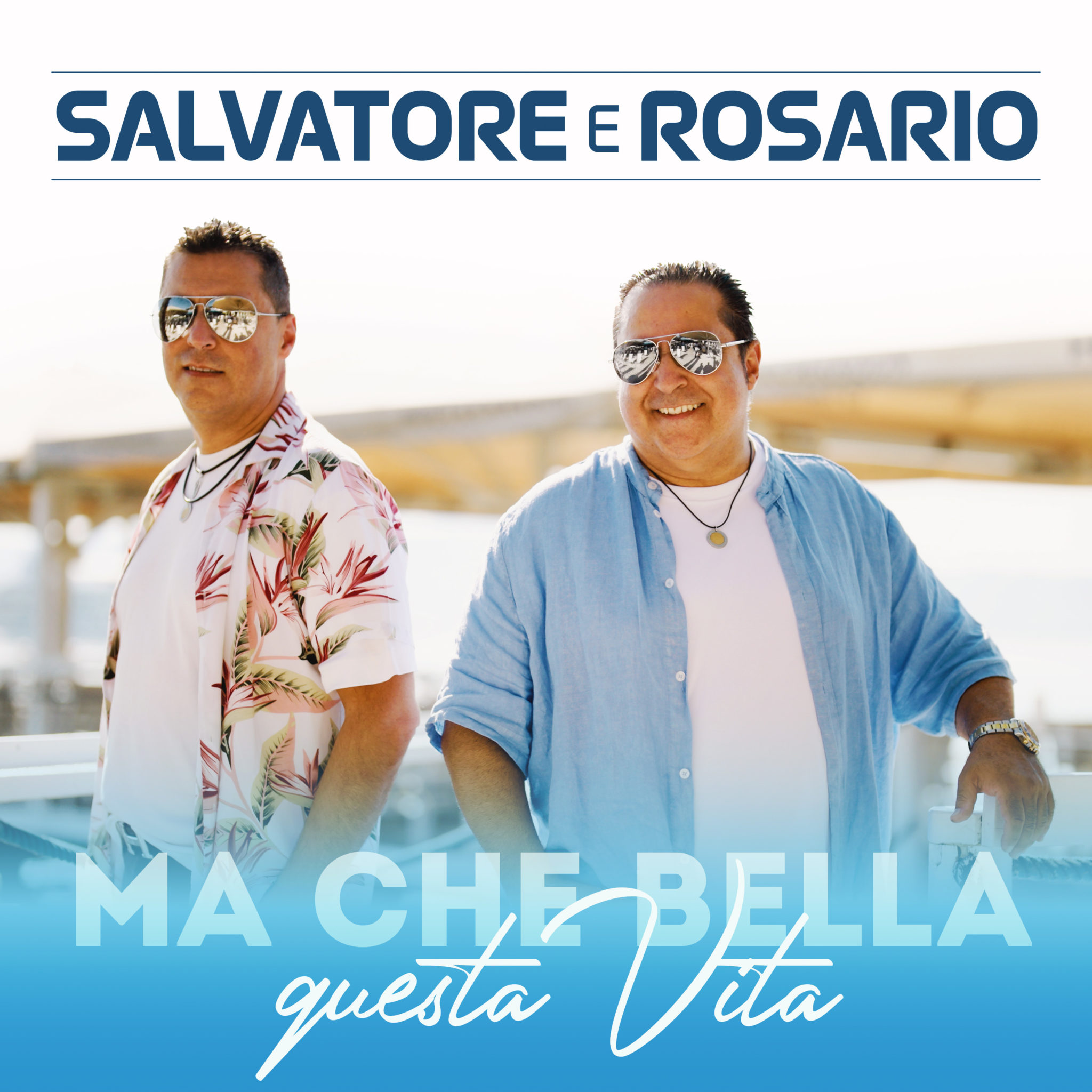 SALVATORE E ROSARIO Mit „Ma che bella questa vita“ setzen sie den ...