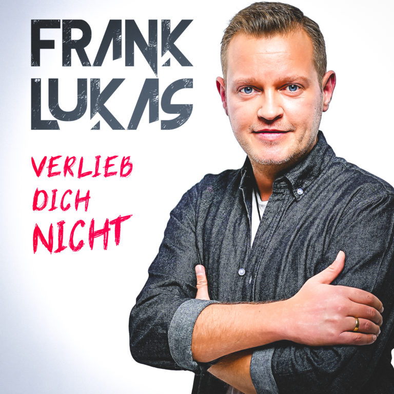 FRANK LUKAS Mit „Verlieb dich nicht“ schlägt er neue Sound-Pfade ein ...