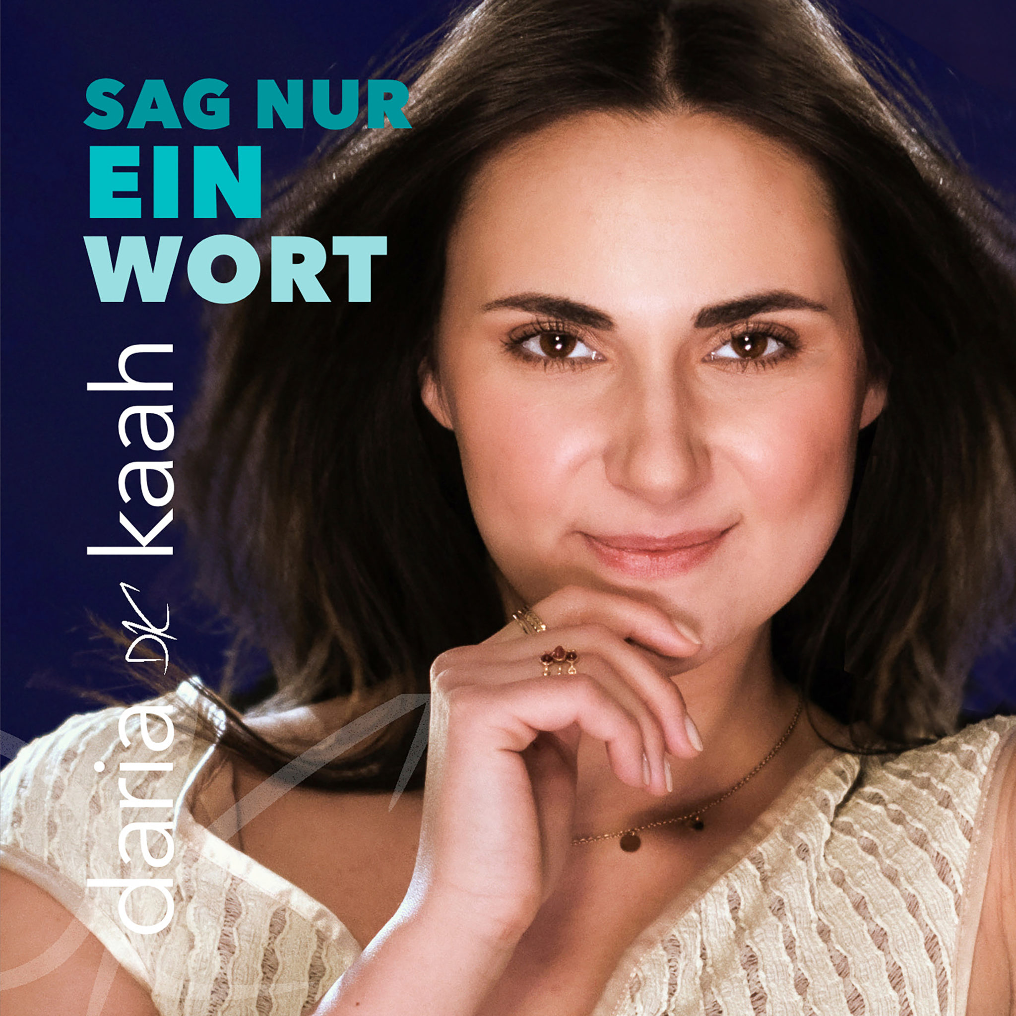 DARIA KAAH Ab 07.02.2025 mit neuem Titel „Sag nur ein Wort“ am Start ...