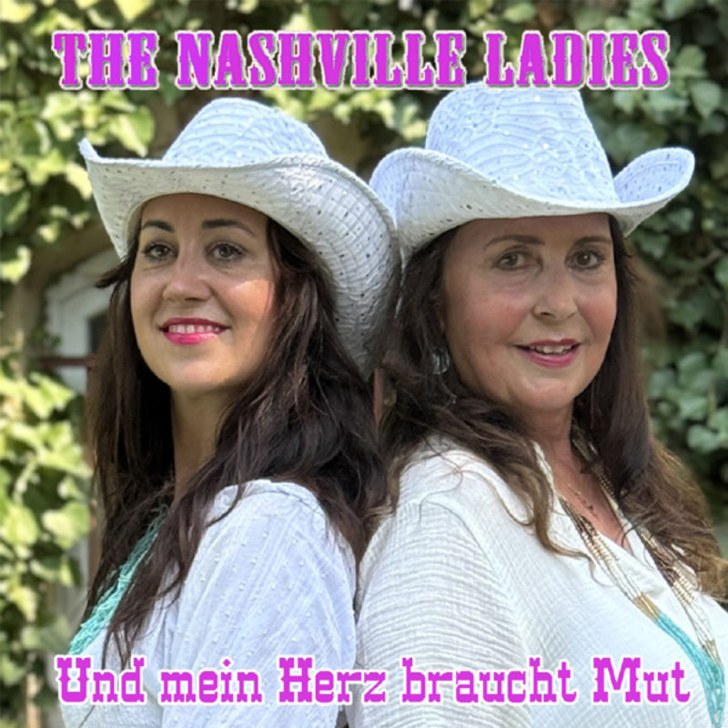 THE NASHVILLE LADIES „Und mein Herz braucht Mut“ – ein gefühlvoller ...