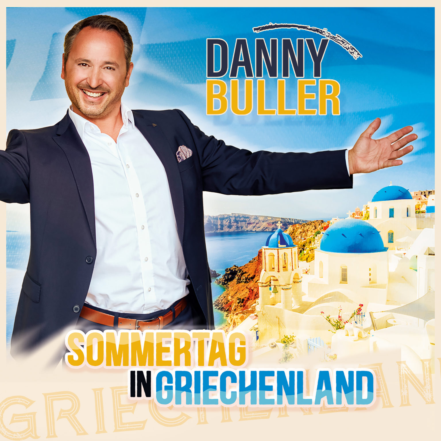 DANNY BULLER Sein Song „Sommertag in Griechenland“ kommt als ‚Radio ...