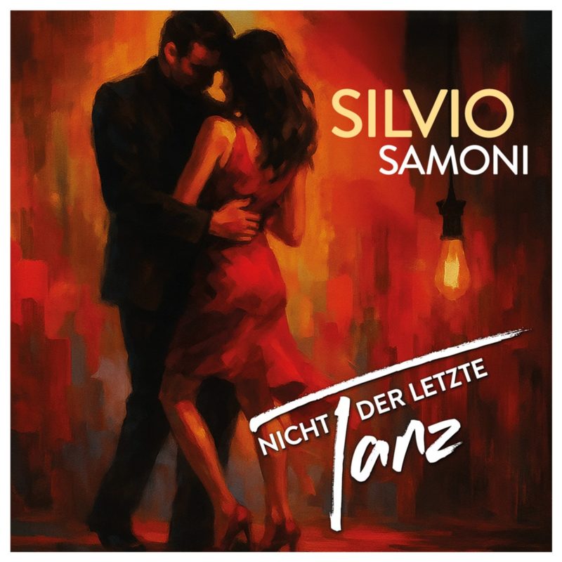 SILVIO SAMONI „Nicht der letzte Tanz“ ist ein Schlager voller Sehnsucht ...
