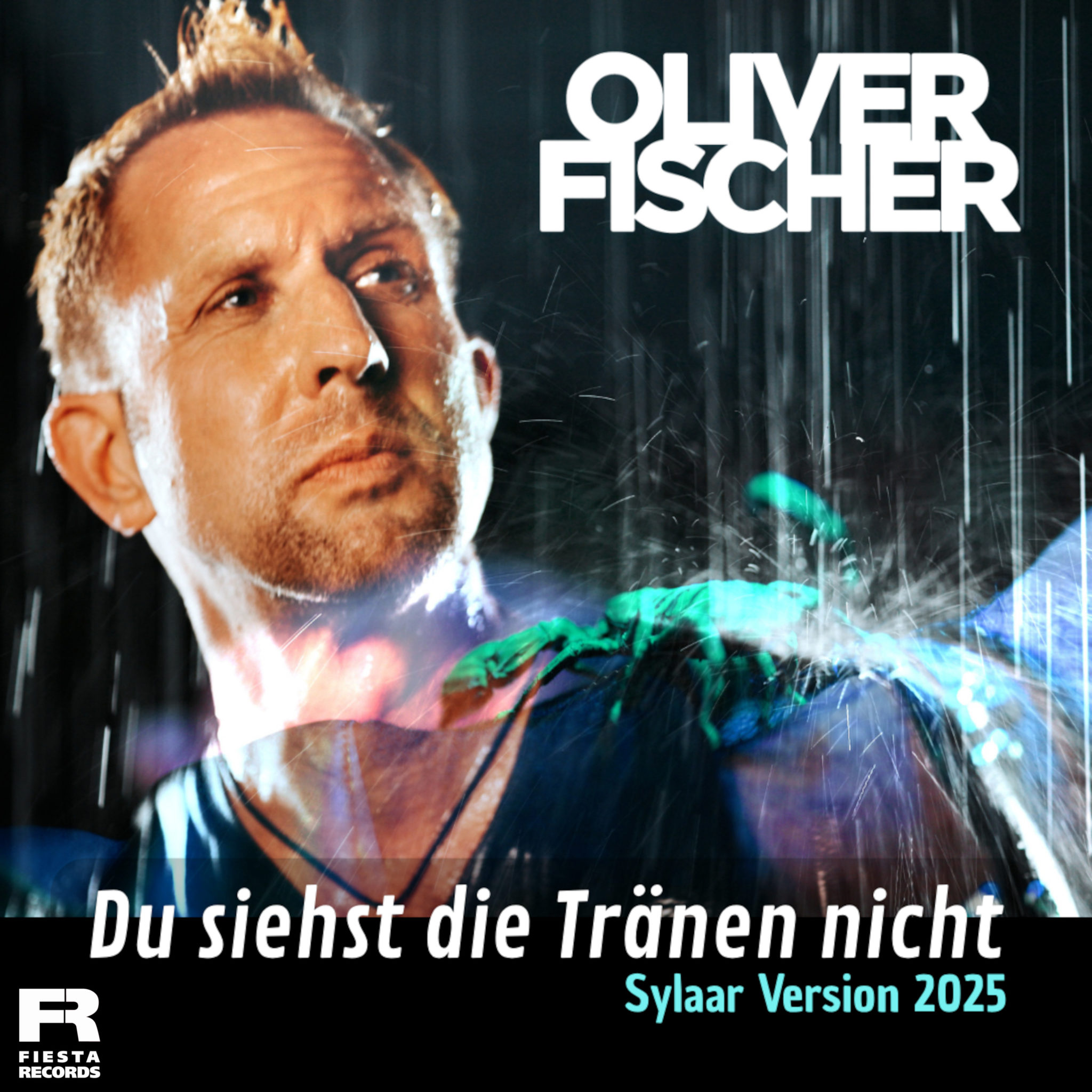 OLIVER FISCHER Seit 17.10.2025 erhältlich: „Du siehst die Tränen nicht (Sylaar Version 2025 ...