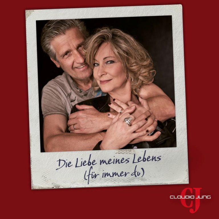 CLAUDIA JUNG „Die Liebe meines Lebens (Für immer du)“ – eine bewegende ...
